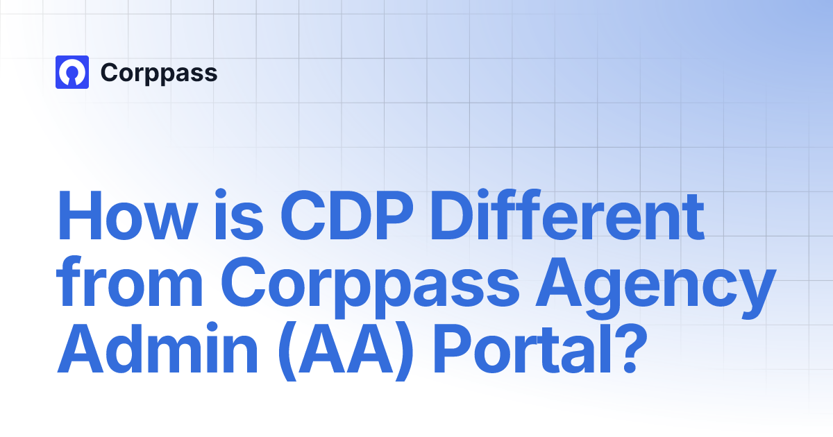 How is CDP Different from Corppass Agency Admin (AA) Portal? | Corppass