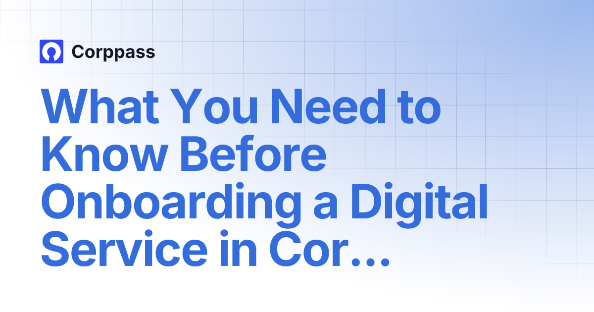 What You Need to Know Before Onboarding a Digital Service in Corppass | Corppass